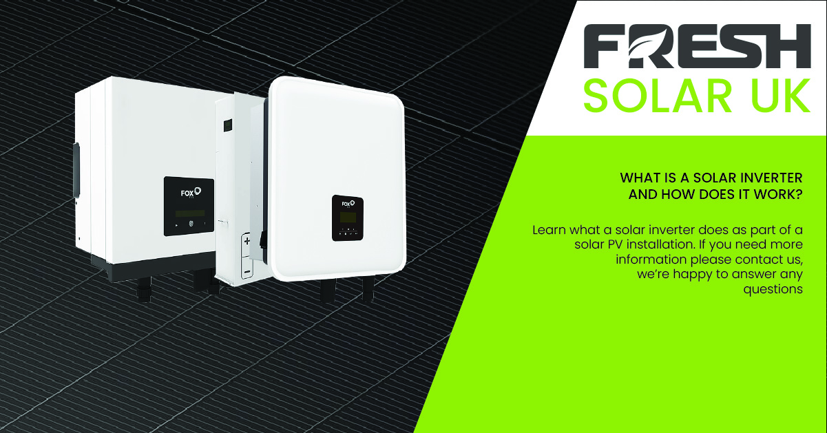 Solar Inverters - How do they work? | Fresh Solar UK